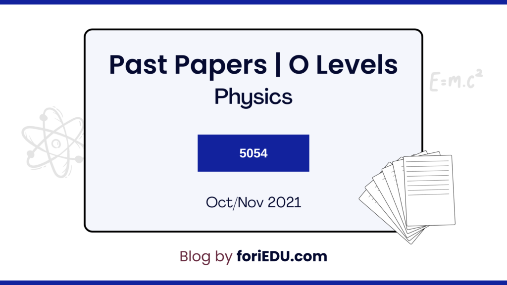 Physics (5054) Past Papers - Oct/Nov 2021 | O Level